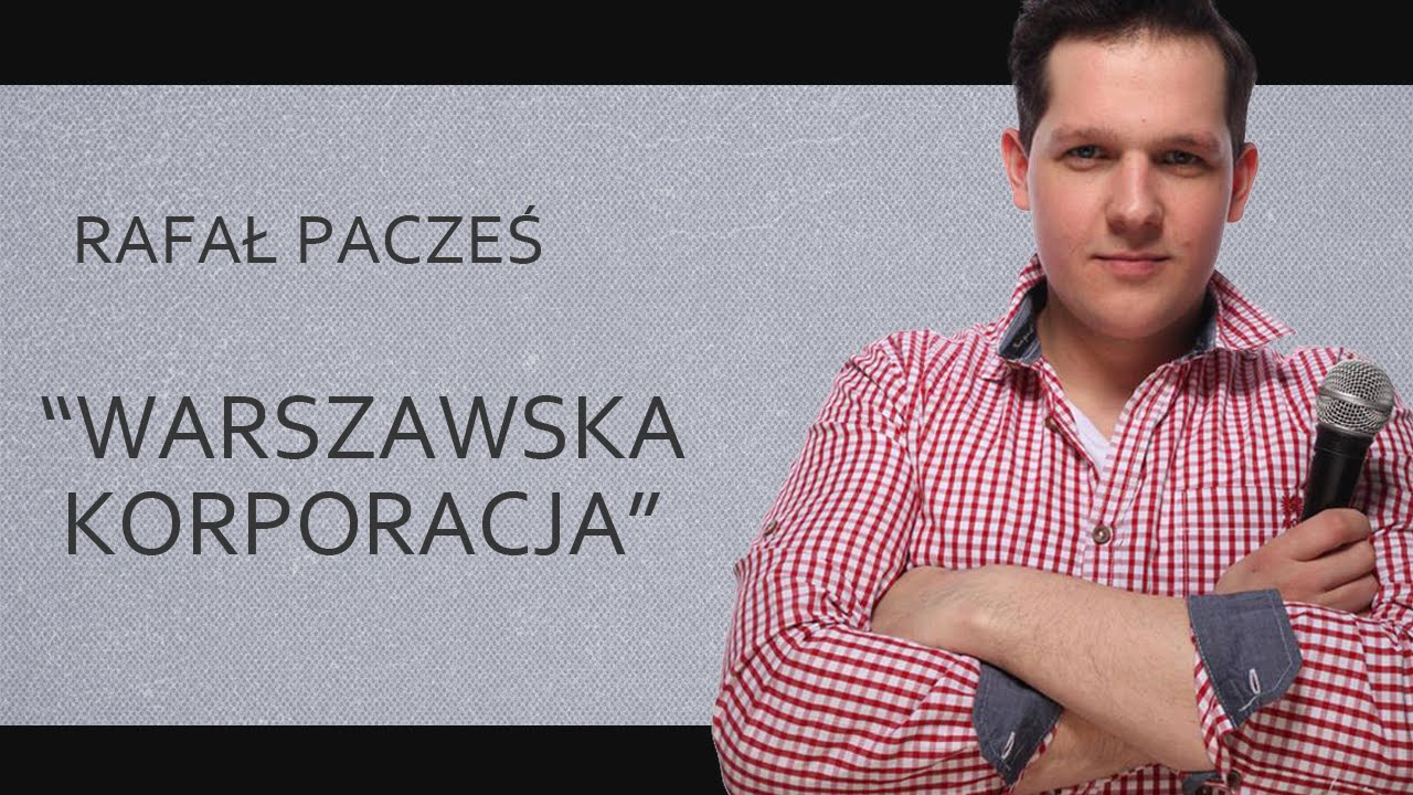 Rafał Pacześ - Warszawska korporacja - Standupedia.pl