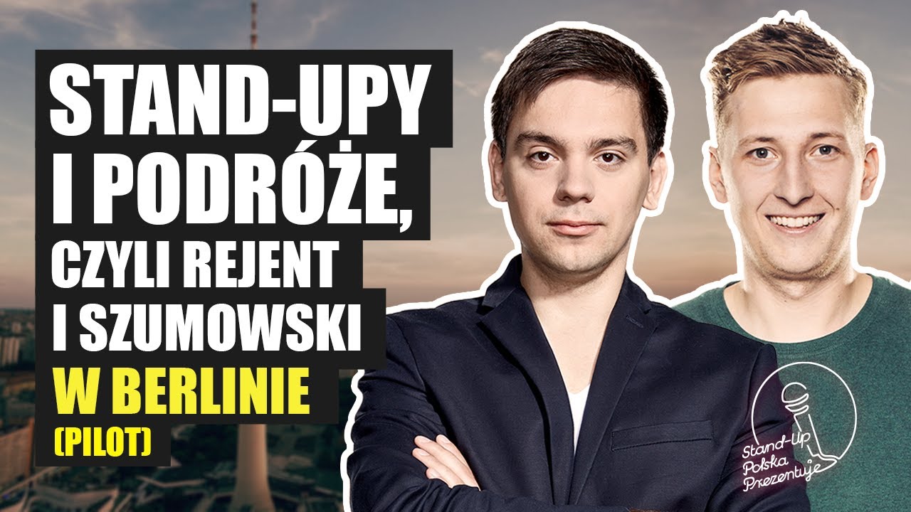 Stand-up i Podróże, czyli Rejent i Szumowski w Berlinie - Standupedia.pl